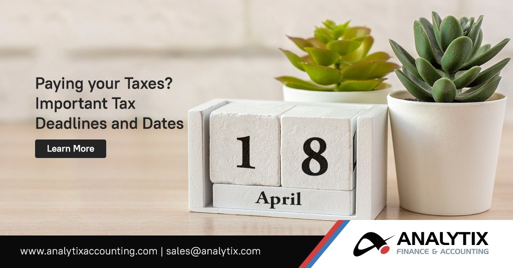 Paying your Taxes? Important Tax Deadlines and Dates | Analytix Accounting